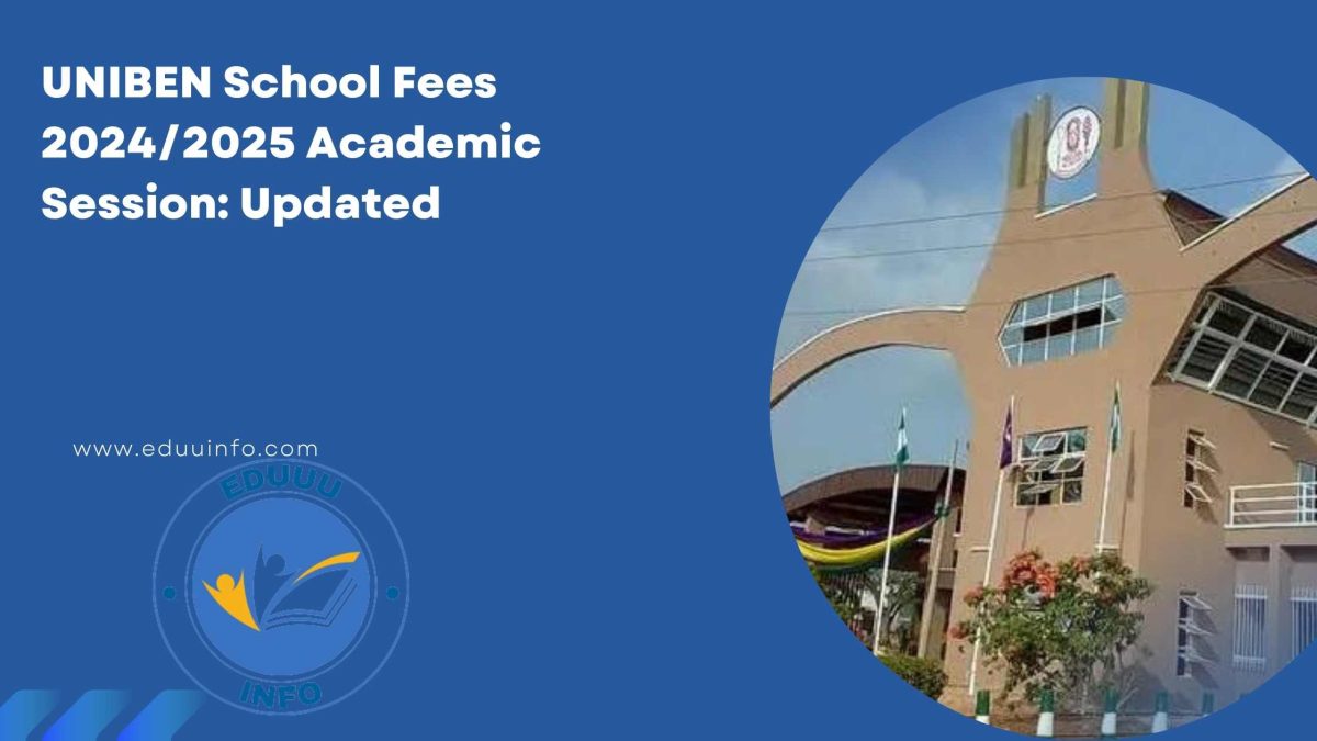 UNIBEN School Fees 2024/2025 Academic Session: Updated