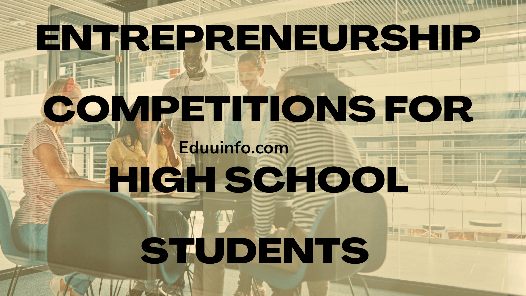 7 Top Entrepreneurship Competitions for High School Students 2024